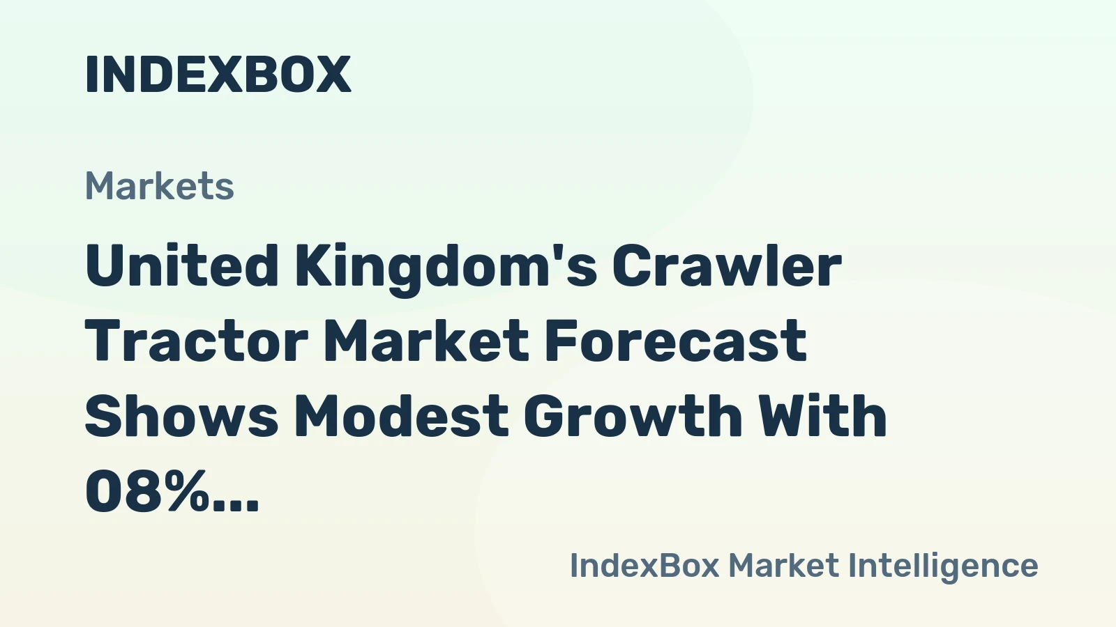 United Kingdom's Crawler Tractor Market Forecast Shows Modest Growth With 08% Volume CAGR