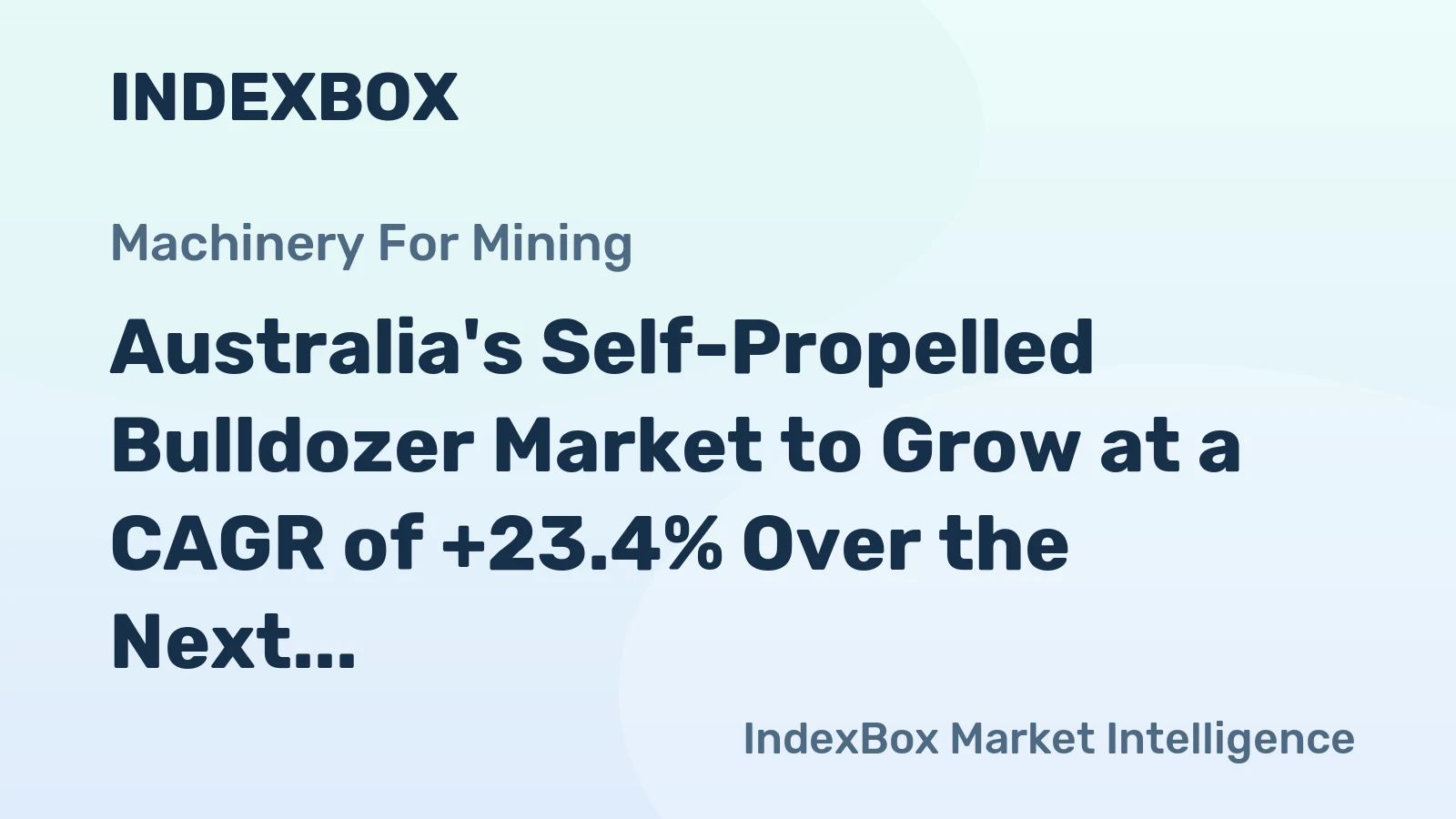 Australia's Self-Propelled Bulldozer Market to Grow at a CAGR of +23.4% Over the Next Decade