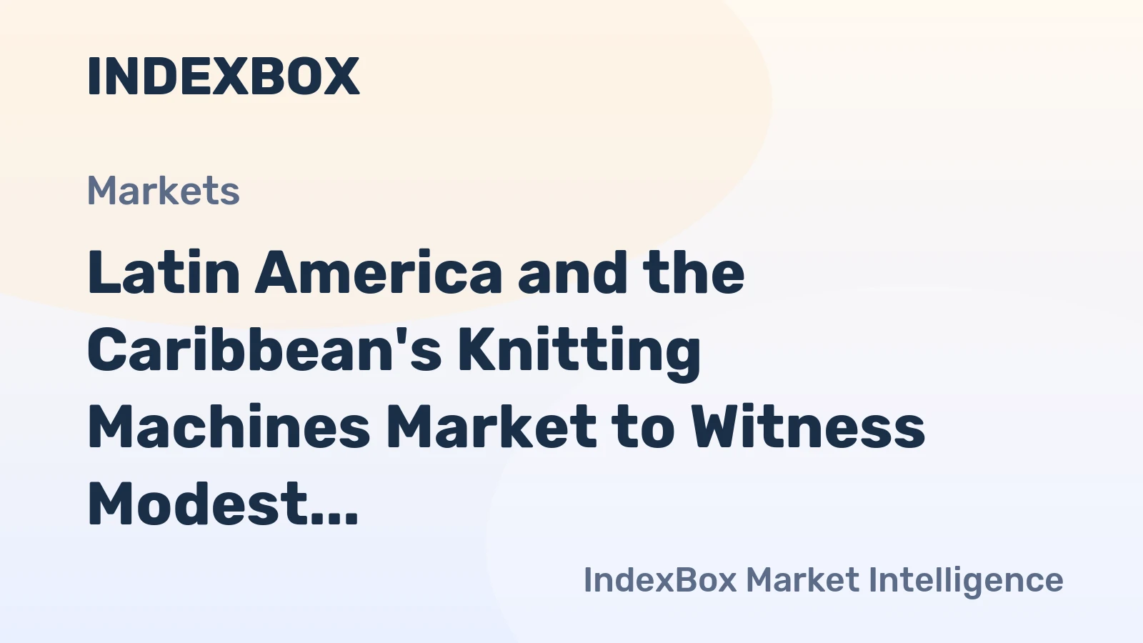Latin America and the Caribbean's Knitting Machines Market to Witness Modest Growth with CAGR of +1.1%