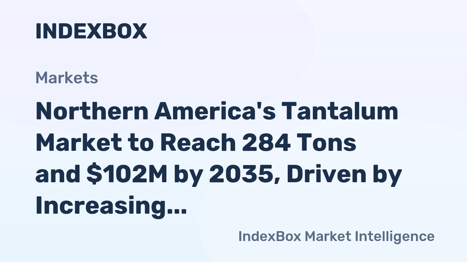 Northern America's Tantalum Market to Reach 284 Tons and $102M by 2035, Driven by Increasing Demand