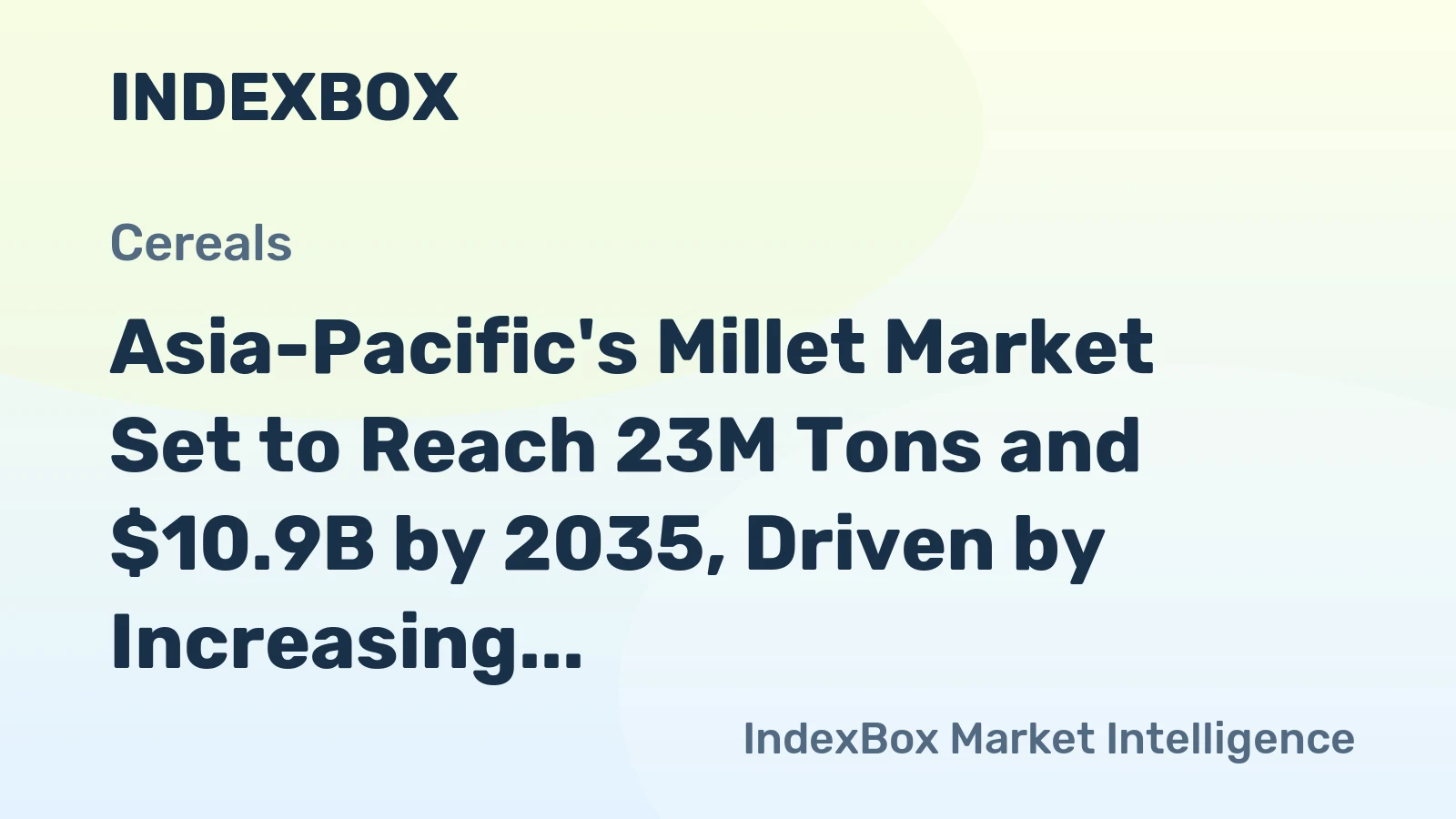 Asia-Pacific's Millet Market Set to Reach 23M Tons and $10.9B by 2035, Driven by Increasing Demand