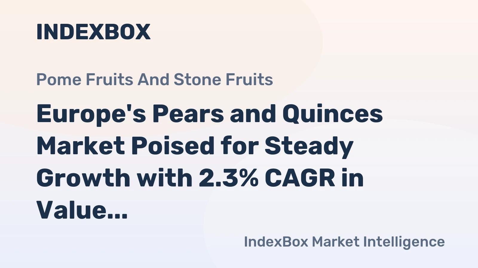 Europe's Pears and Quinces Market Poised for Steady Growth with 2.3% CAGR in Value