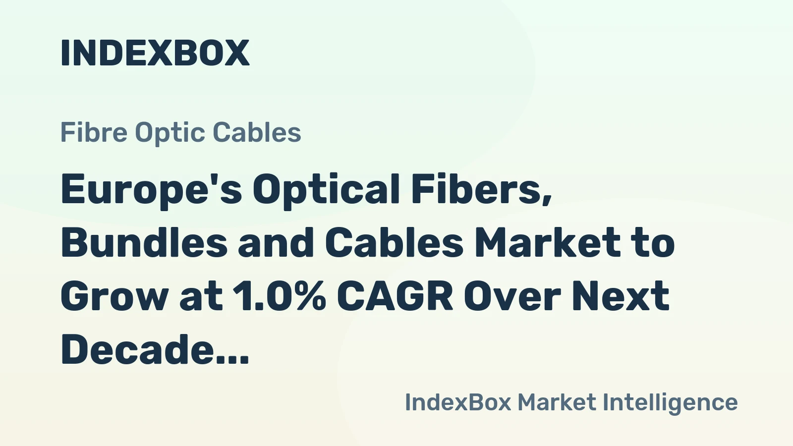 Europe's Optical Fibers, Bundles and Cables Market to Grow at 1.0% CAGR Over Next Decade