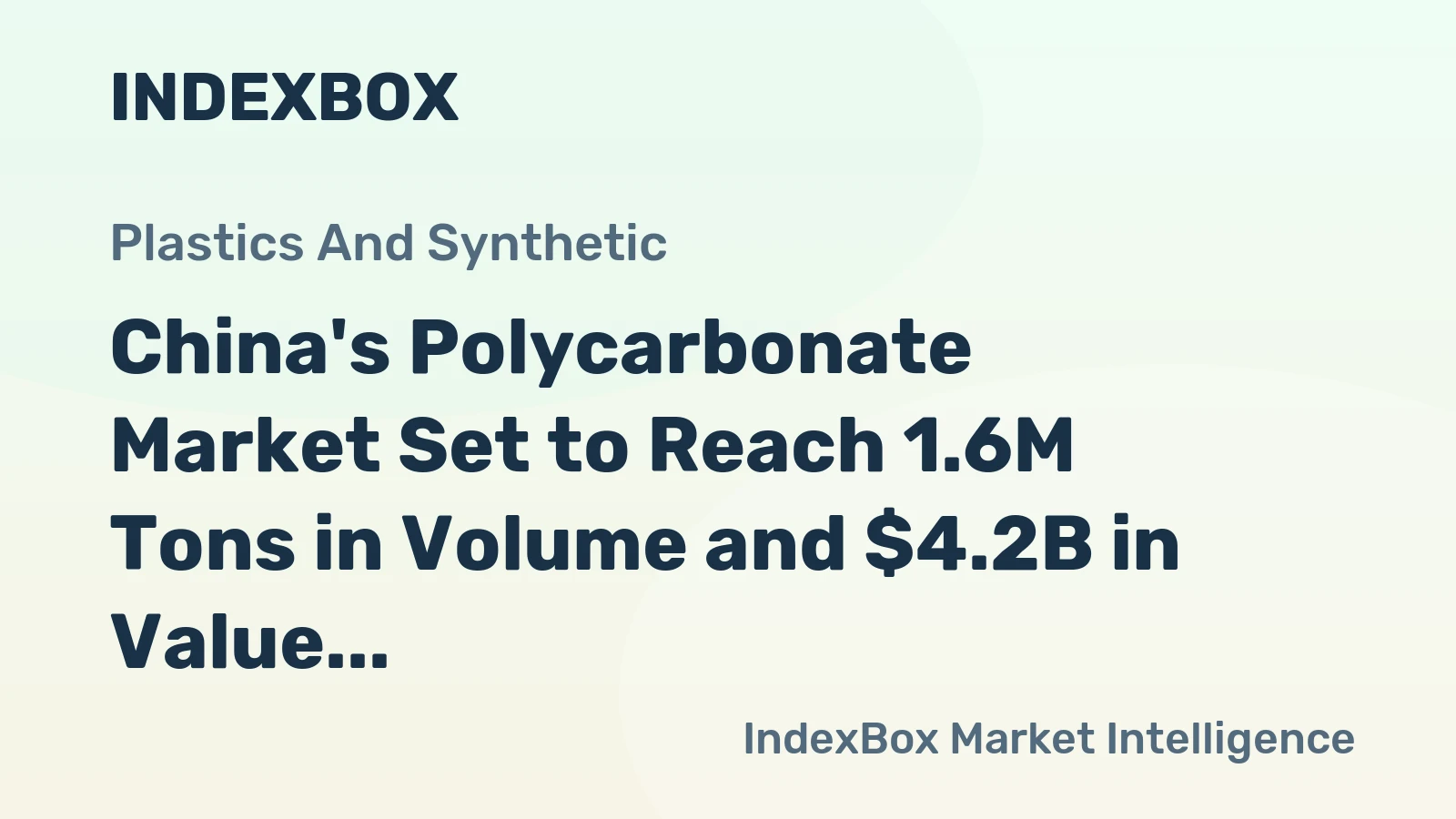 China's Polycarbonate Market Set to Reach 1.6M Tons in Volume and $4.2B in Value