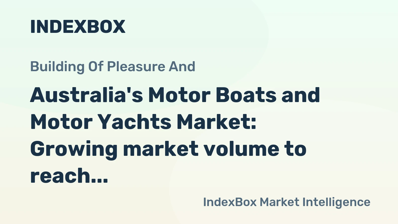 Australia's Motor Boats and Motor Yachts Market: Growing market volume to reach 5.2K units and market value to $599M by 2035