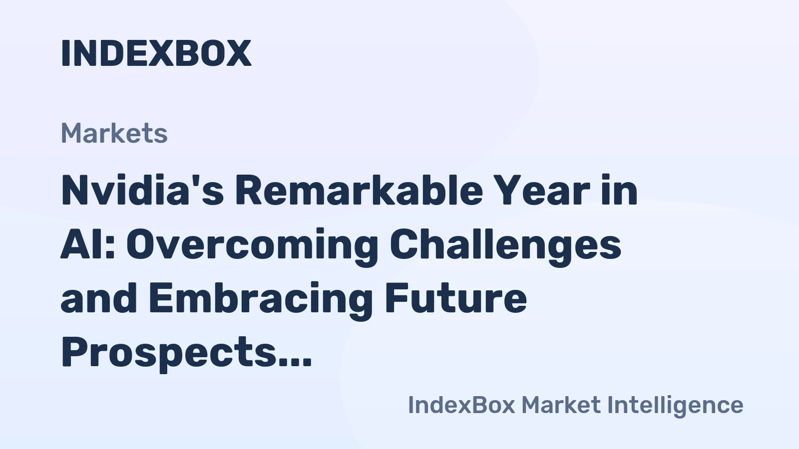 Nvidia's Remarkable Year in AI: Overcoming Challenges and Embracing Future Prospects