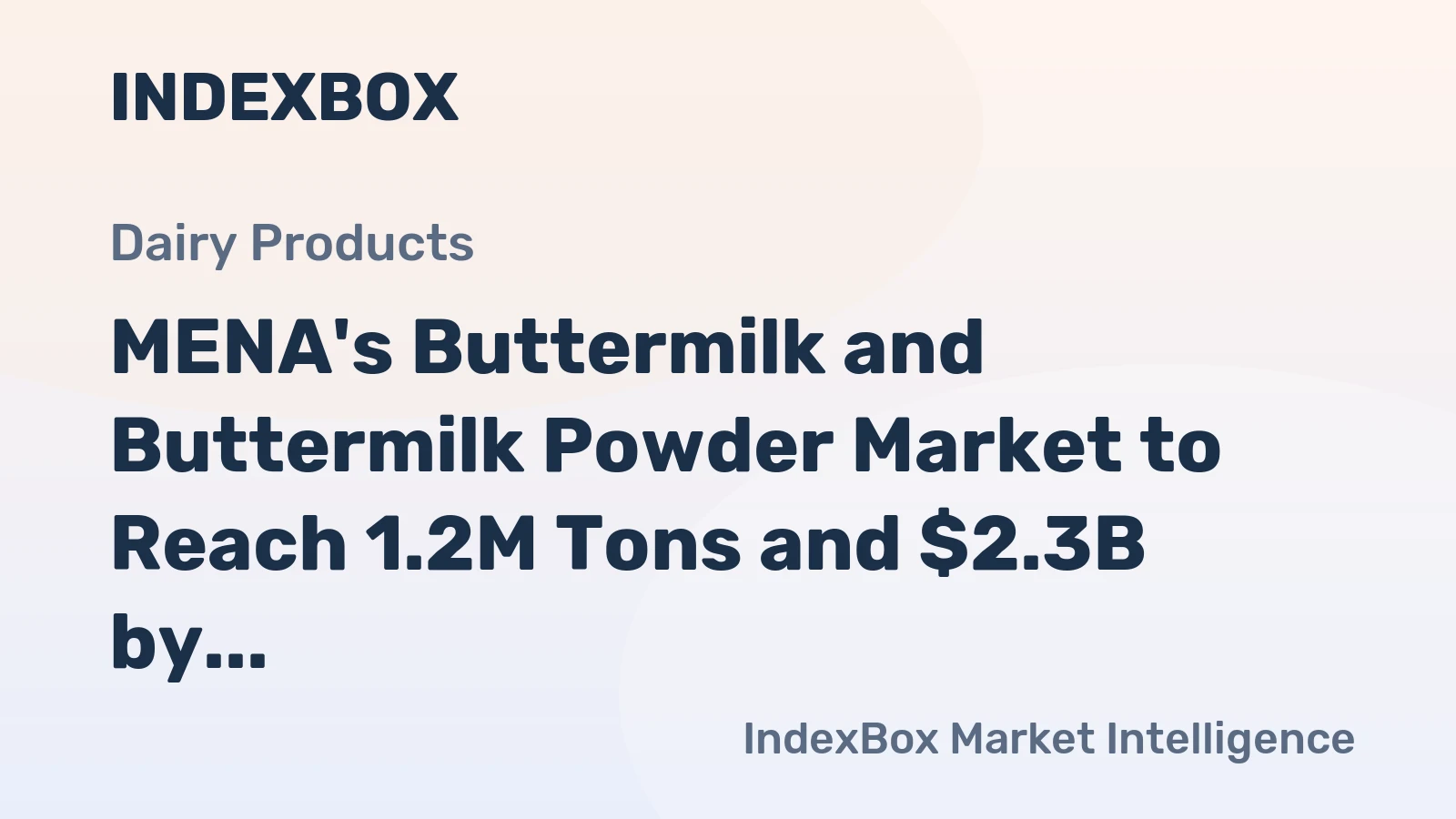 MENA's Buttermilk and Buttermilk Powder Market to Reach 1.2M Tons and $2.3B by 2035