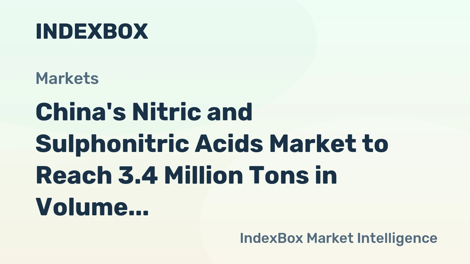 China's Nitric and Sulphonitric Acids Market to Reach 3.4 Million Tons in Volume and $1.3 Billion in Value by 2035