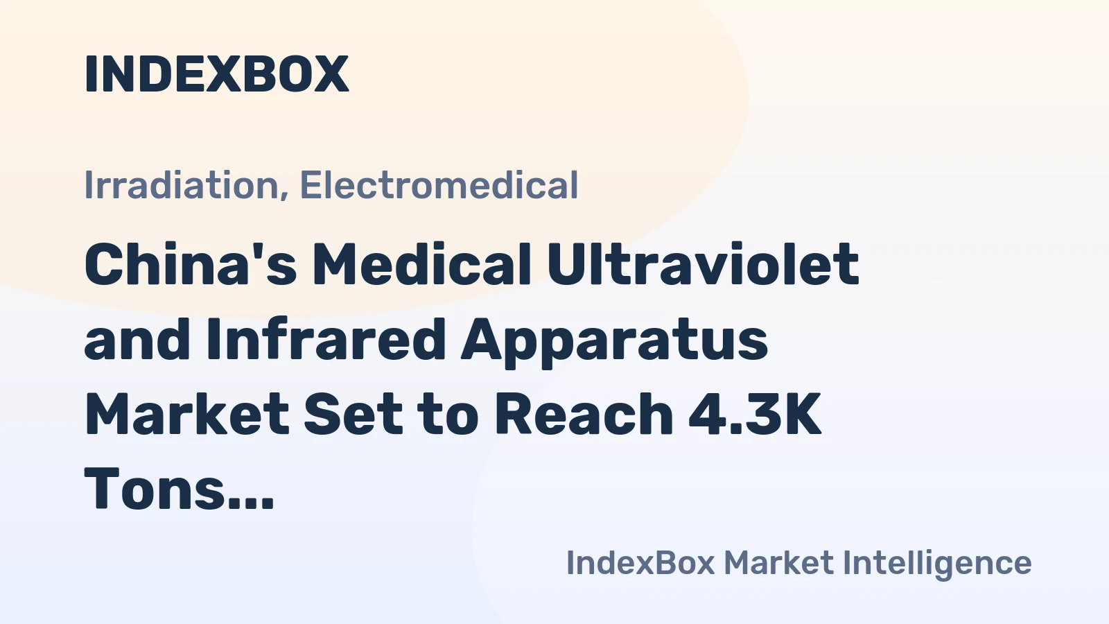 China's Medical Ultraviolet and Infrared Apparatus Market Set to Reach 4.3K Tons and $221M