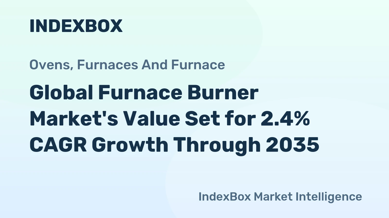 Global Furnace Burner Market's Value Set for 2.4% CAGR Growth Through 2035
