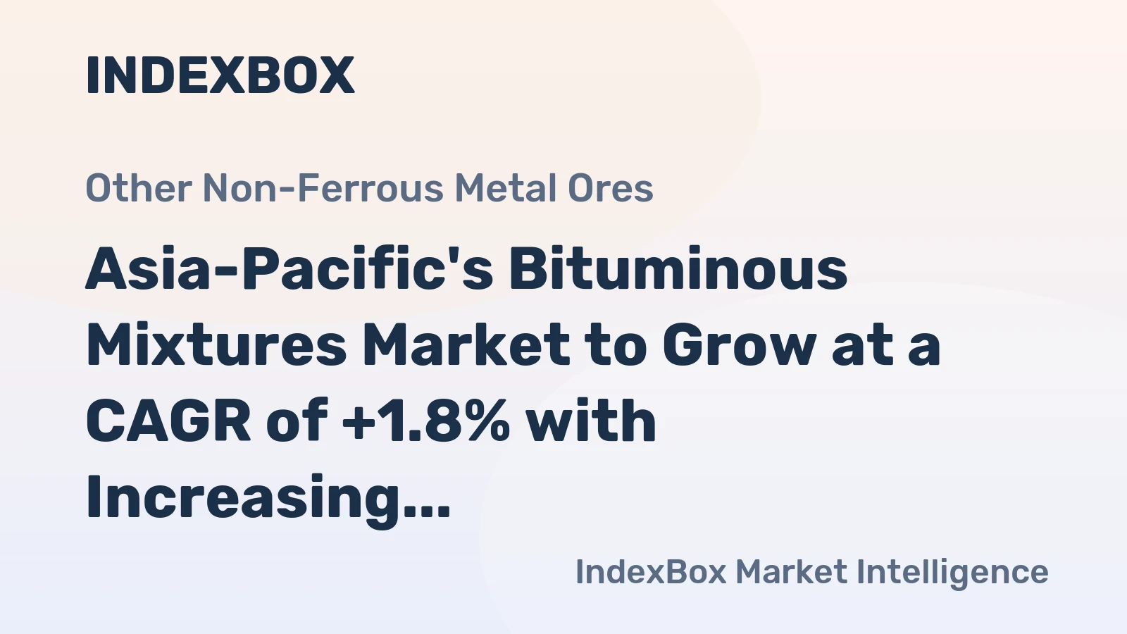 Asia-Pacific's Bituminous Mixtures Market to Grow at a CAGR of +1.8% with Increasing Demand