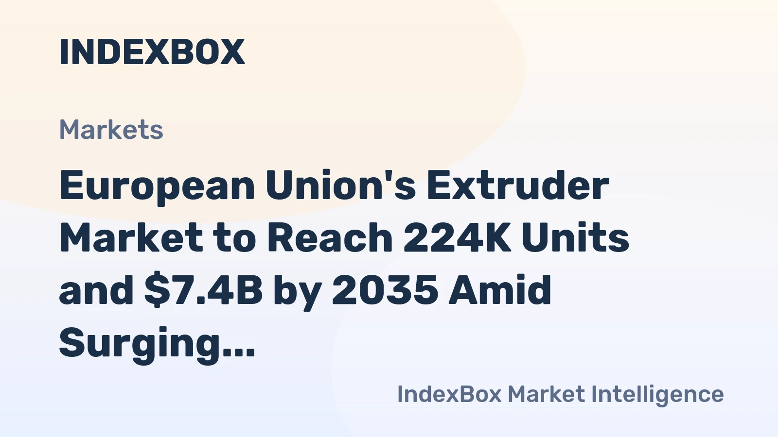 European Union's Extruder Market to Reach 224K Units and $7.4B by 2035 Amid Surging Demand and Production Decline