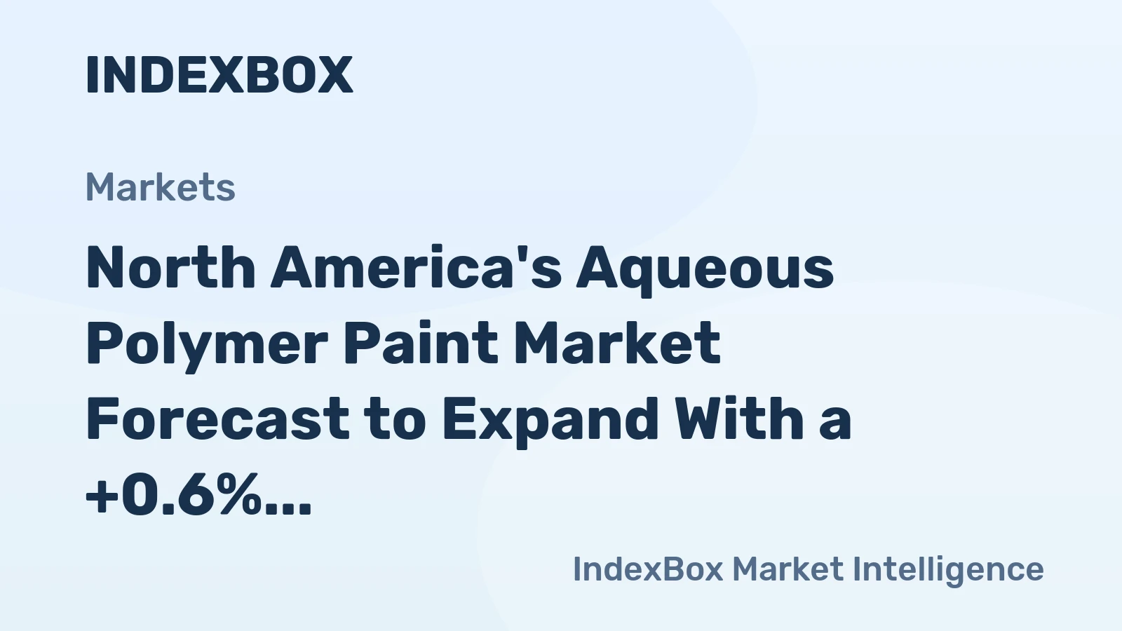 North America's Aqueous Polymer Paint Market Forecast to Expand With a +0.6% CAGR