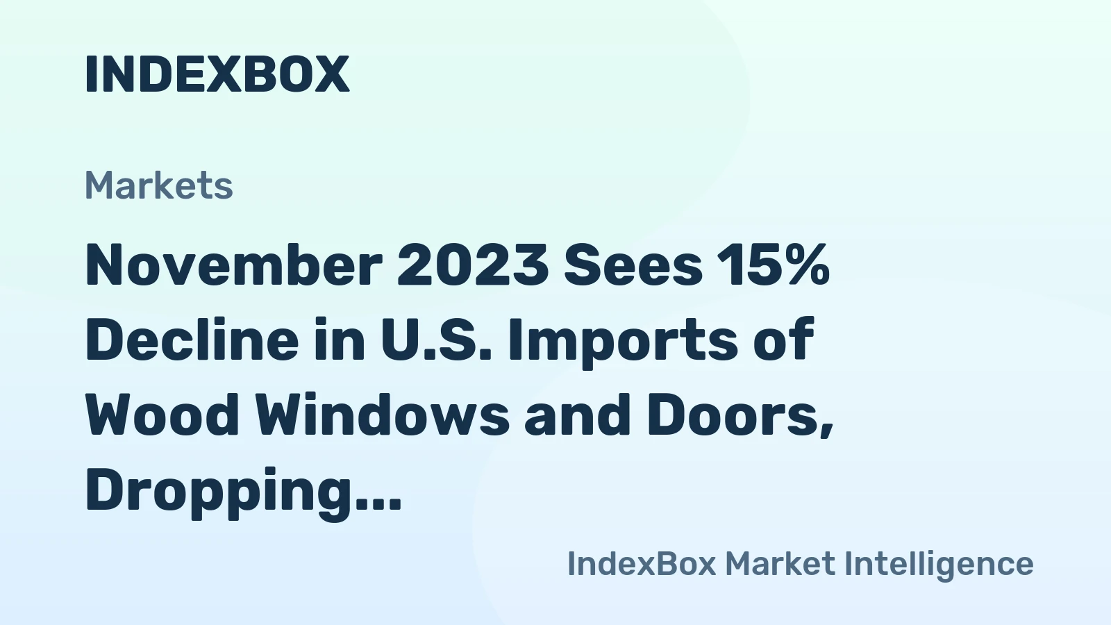 November 2023 Sees 15% Decline in U.S. Imports of Wood Windows and Doors, Dropping to $79M