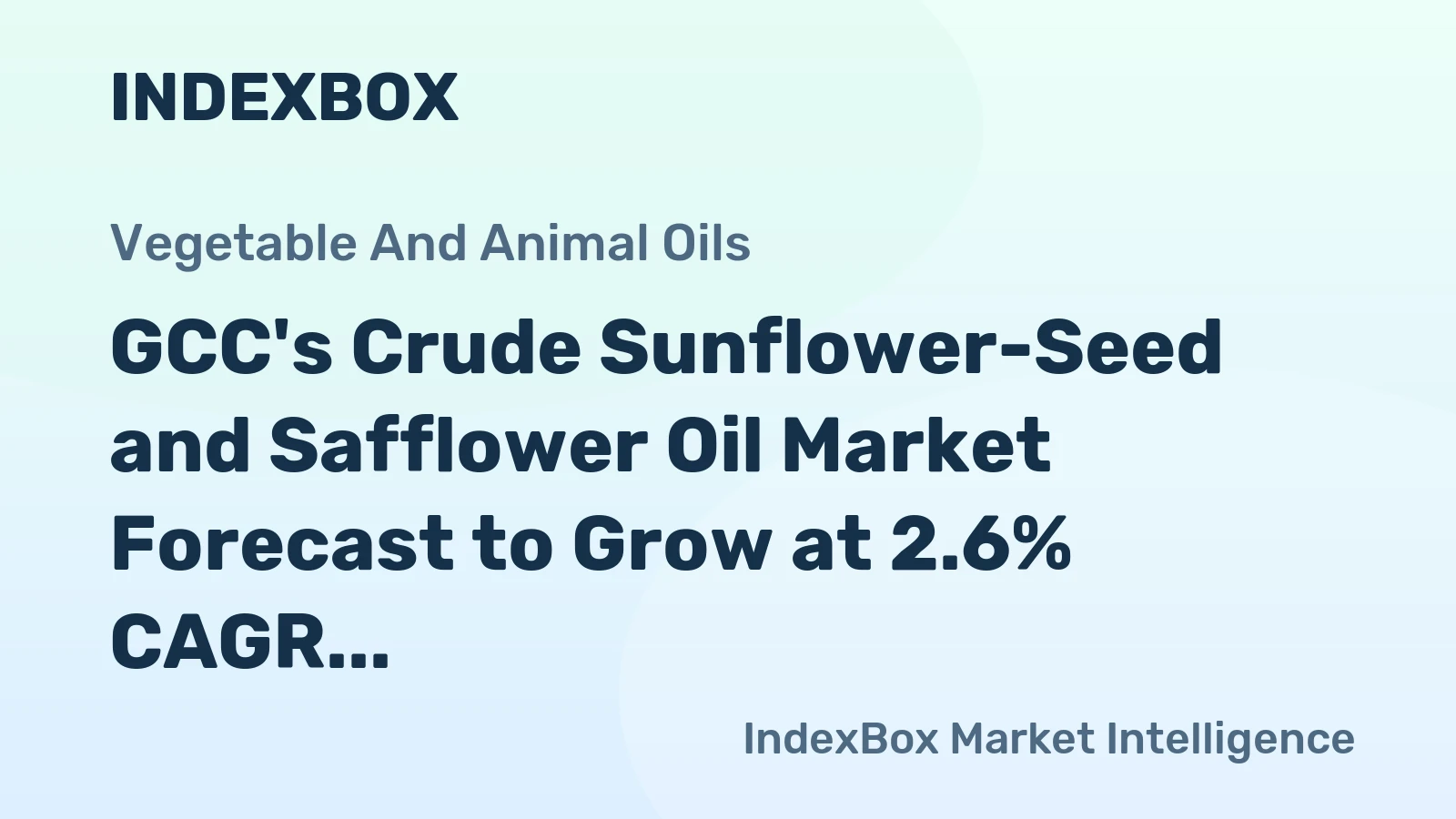 GCC's Crude Sunflower-Seed and Safflower Oil Market Forecast to Grow at 2.6% CAGR Through 2035
