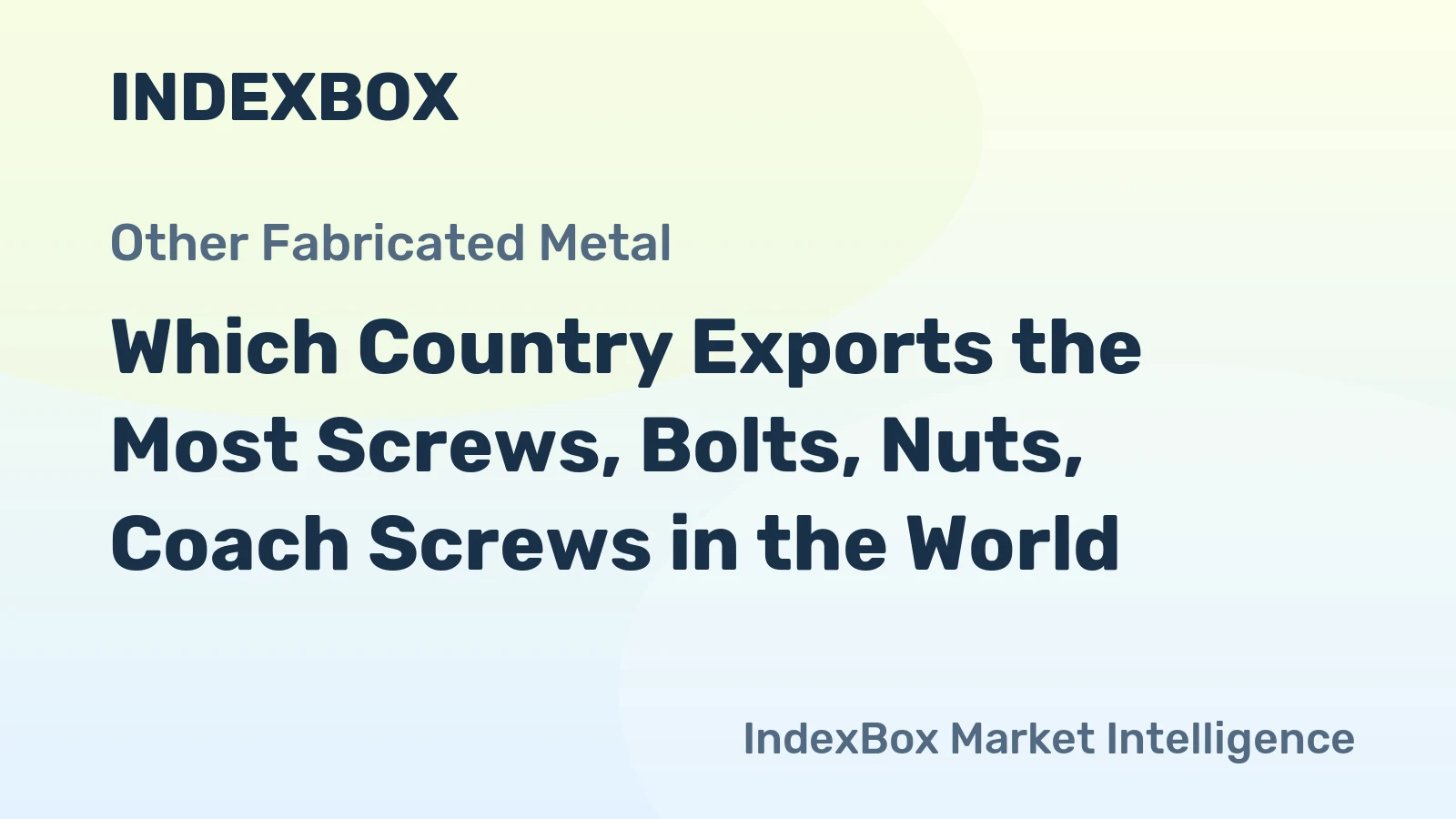 Which Country Exports the Most Screws, Bolts, Nuts, Coach Screws in the World?
