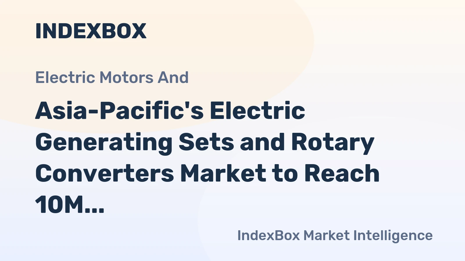 Asia-Pacific's Electric Generating Sets and Rotary Converters Market to Reach 10M Units and $26.7B by 2035
