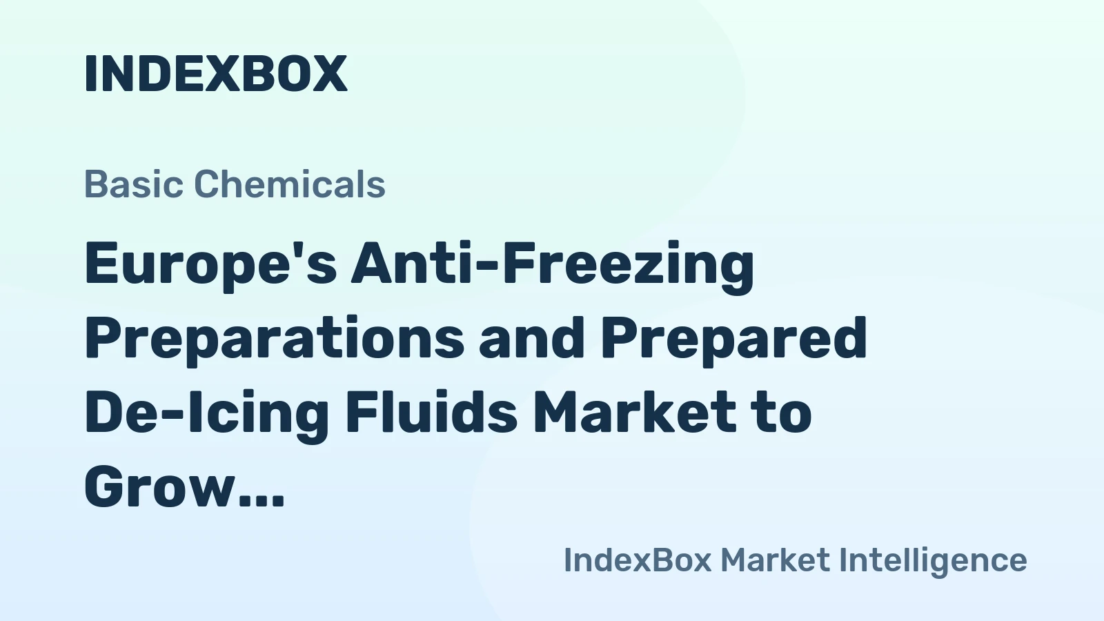 Europe's Anti-Freezing Preparations and Prepared De-Icing Fluids Market to Grow at +1.1% CAGR, Reaching $2.6B by 2035