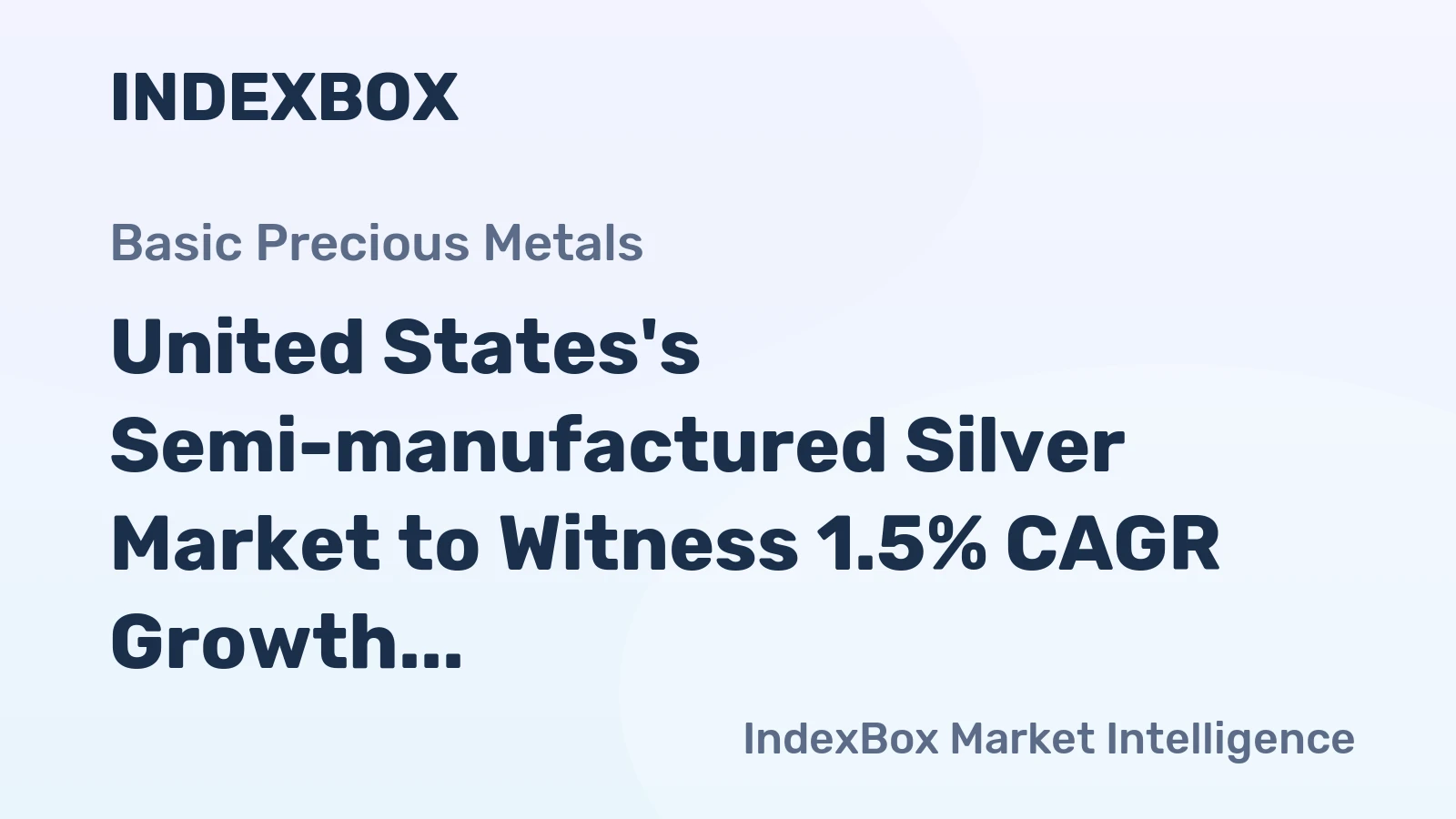 United States's Semi-manufactured Silver Market to Witness 1.5% CAGR Growth Over Next Decade