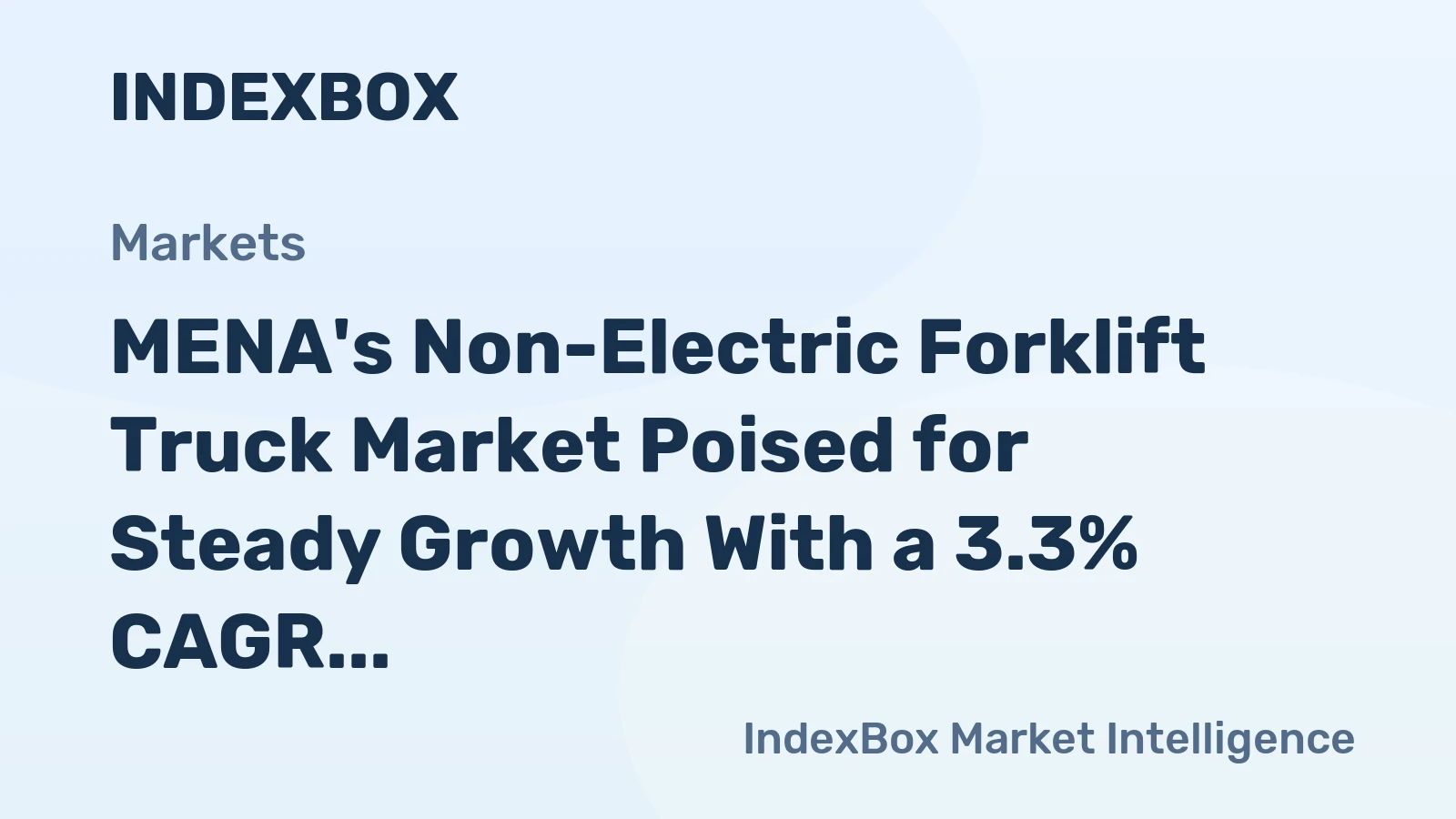 MENA's Non-Electric Forklift Truck Market Poised for Steady Growth With a 3.3% CAGR in Value Through 2035