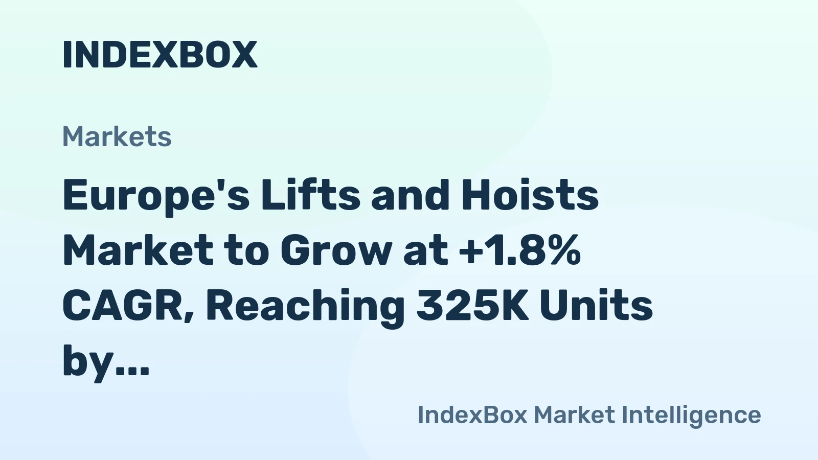 Europe's Lifts and Hoists Market to Grow at +1.8% CAGR, Reaching 325K Units by 2035