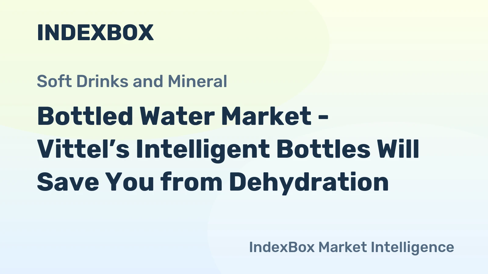 Bottled Water Market - Vittel’s Intelligent Bottles Will Save You from Dehydration