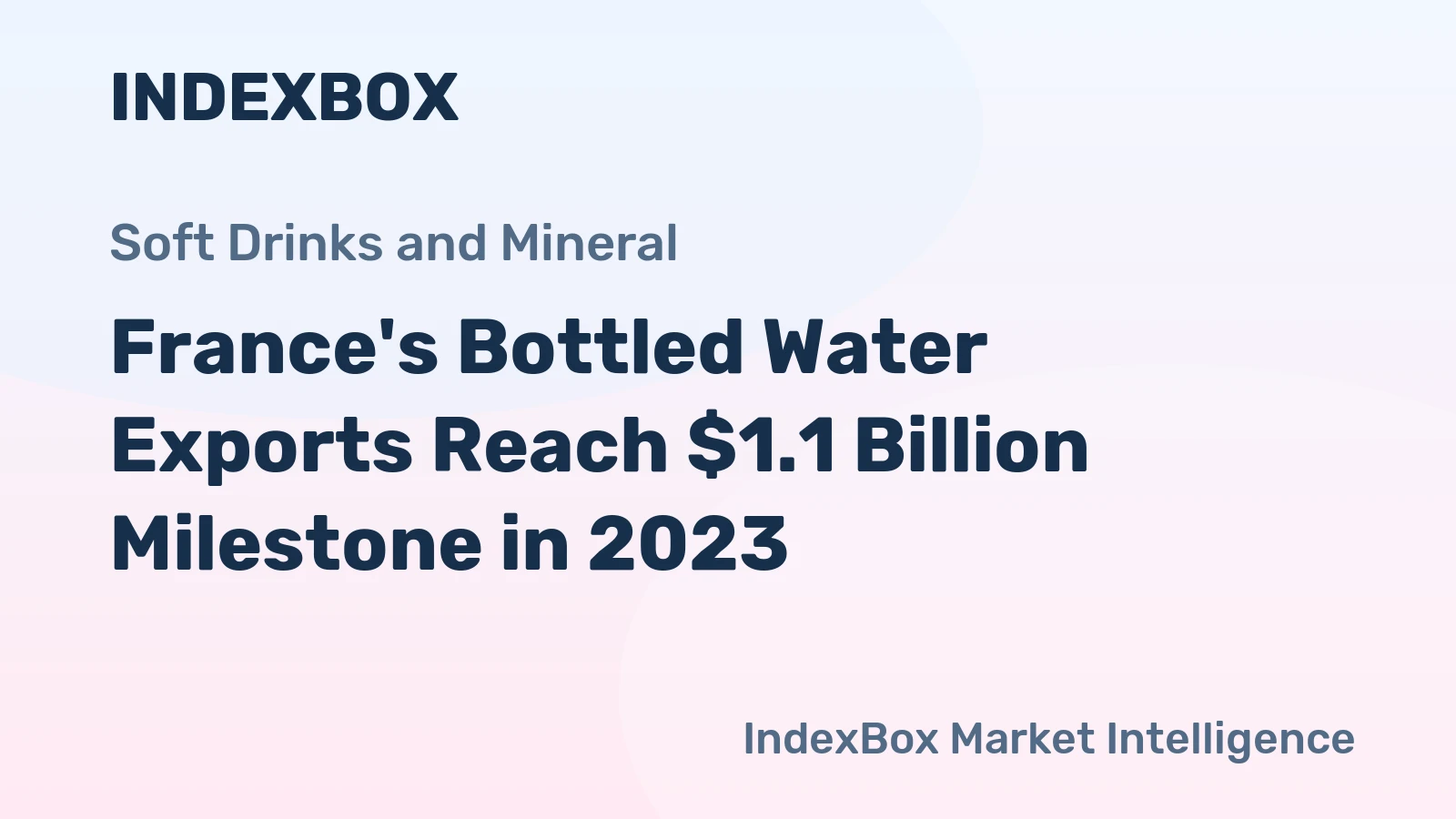 France's Bottled Water Exports Reach $1.1 Billion Milestone in 2023