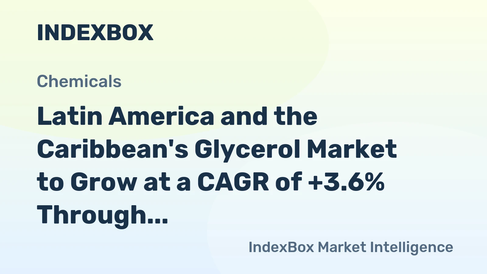 Latin America and the Caribbean's Glycerol Market to Grow at a CAGR of +3.6% Through 2035