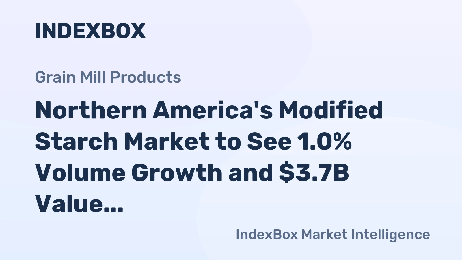 Northern America's Modified Starch Market to See 1.0% Volume Growth and $3.7B Value by 2035