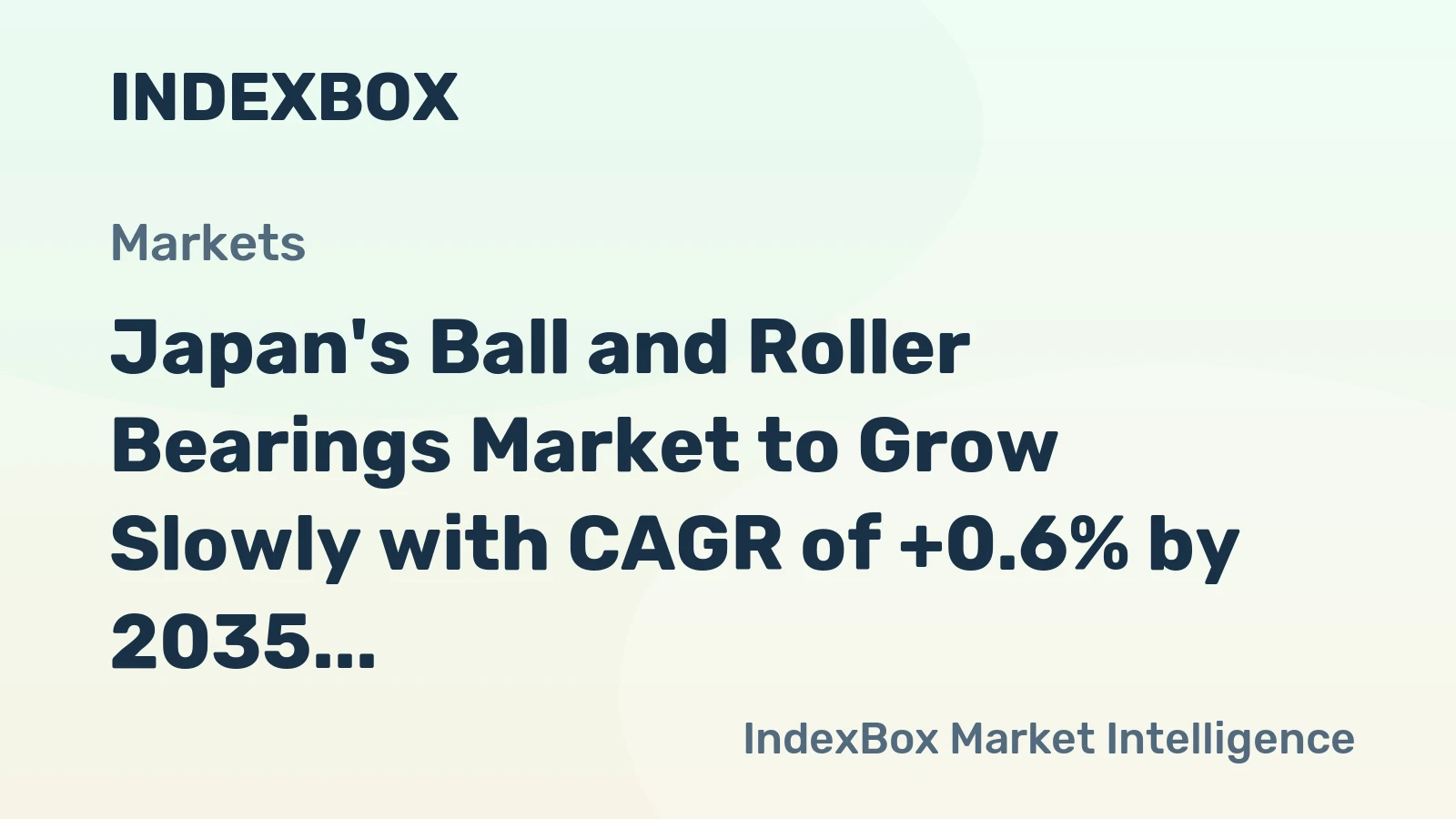 Japan's Ball and Roller Bearings Market to Grow Slowly with CAGR of +0.6% by 2035