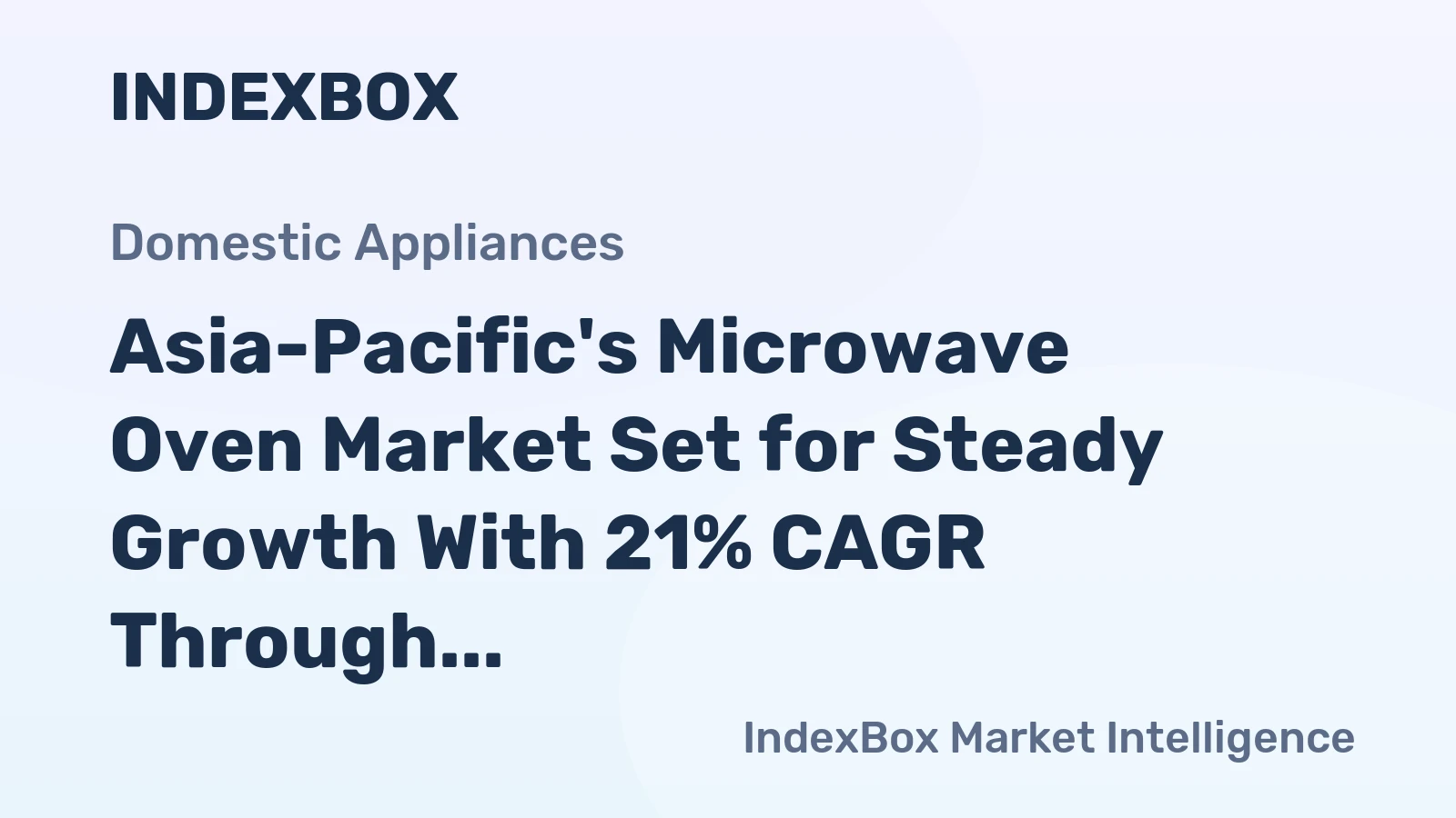 Asia-Pacific's Microwave Oven Market Set for Steady Growth With 21% CAGR Through 2035