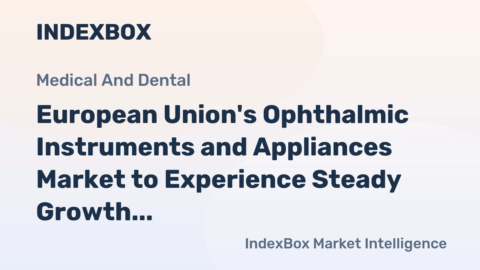 European Union's Ophthalmic Instruments and Appliances Market to Experience Steady Growth with +1.6% CAGR from 2024 to 2035