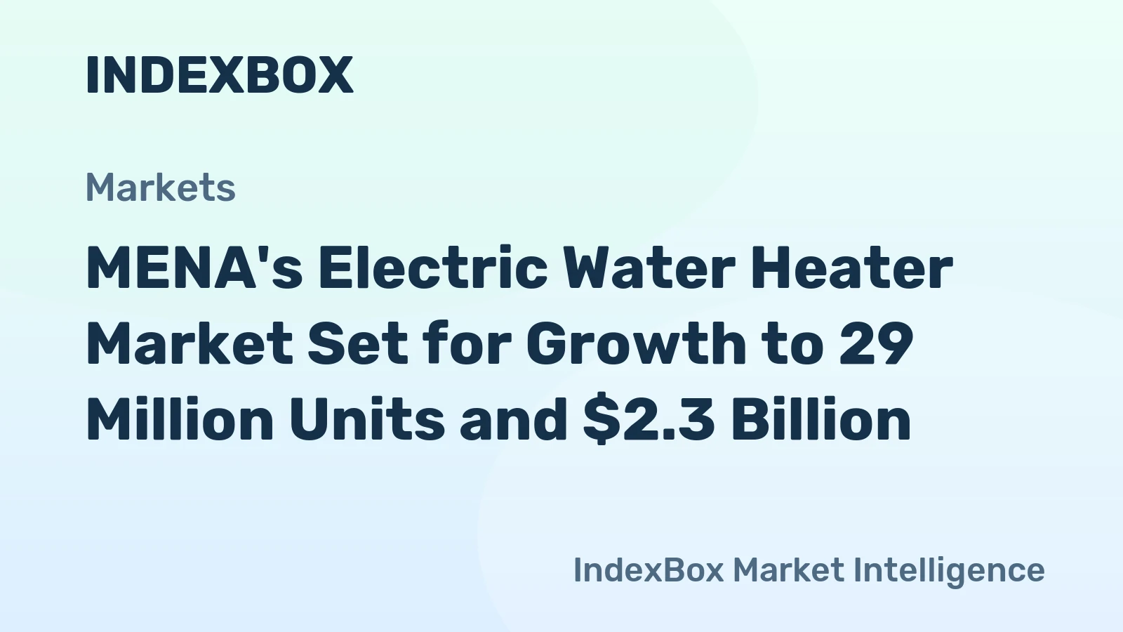 MENA's Electric Water Heater Market Set for Growth to 29 Million Units and $2.3 Billion