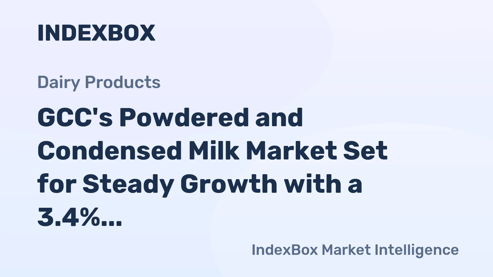 GCC's Powdered and Condensed Milk Market Set for Steady Growth with a 3.4% Value CAGR