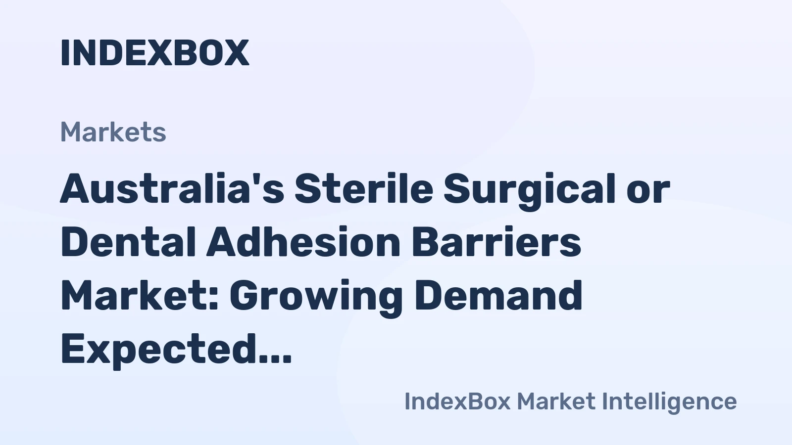 Australia's Sterile Surgical or Dental Adhesion Barriers Market: Growing Demand Expected to Drive Market Volume to 1.1K Tons and Value to $348M by 2035