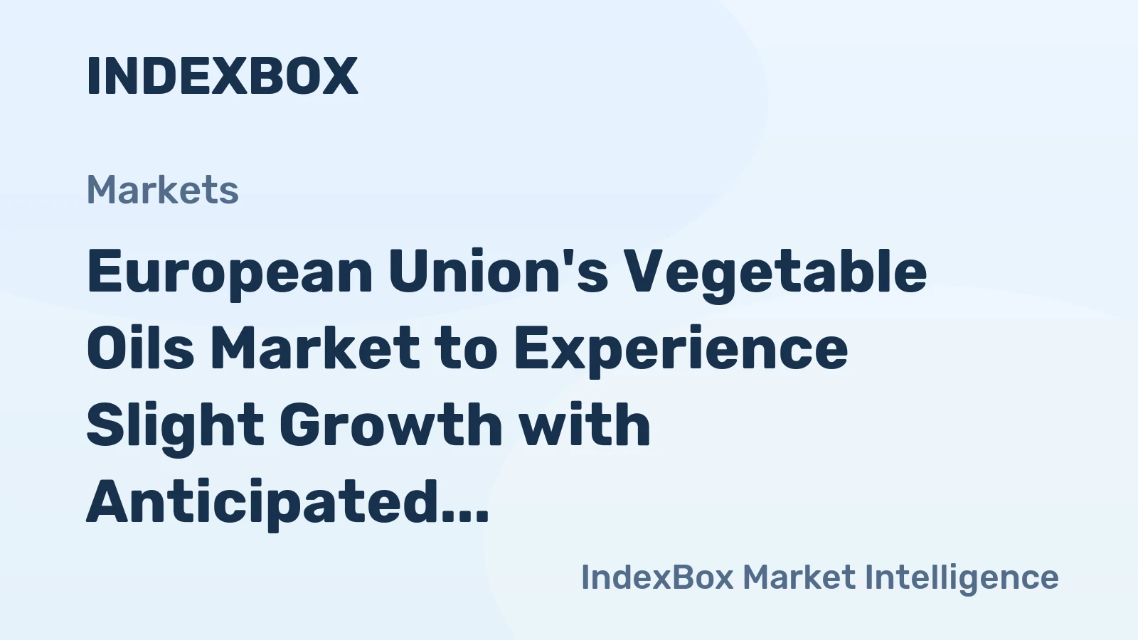 European Union's Vegetable Oils Market to Experience Slight Growth with Anticipated CAGR of +1.4% by 2035