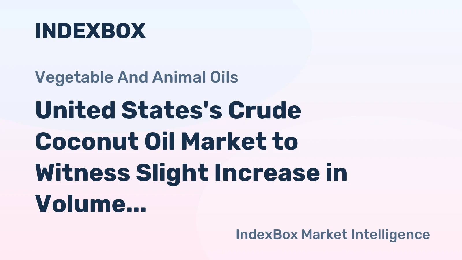 United States's Crude Coconut Oil Market to Witness Slight Increase in Volume and Value Over Next Decade