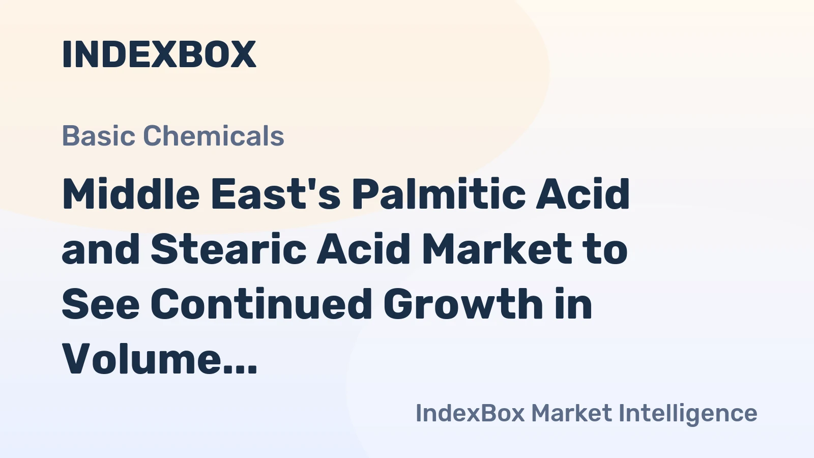 Middle East's Palmitic Acid and Stearic Acid Market to See Continued Growth in Volume and Value Over Next Decade
