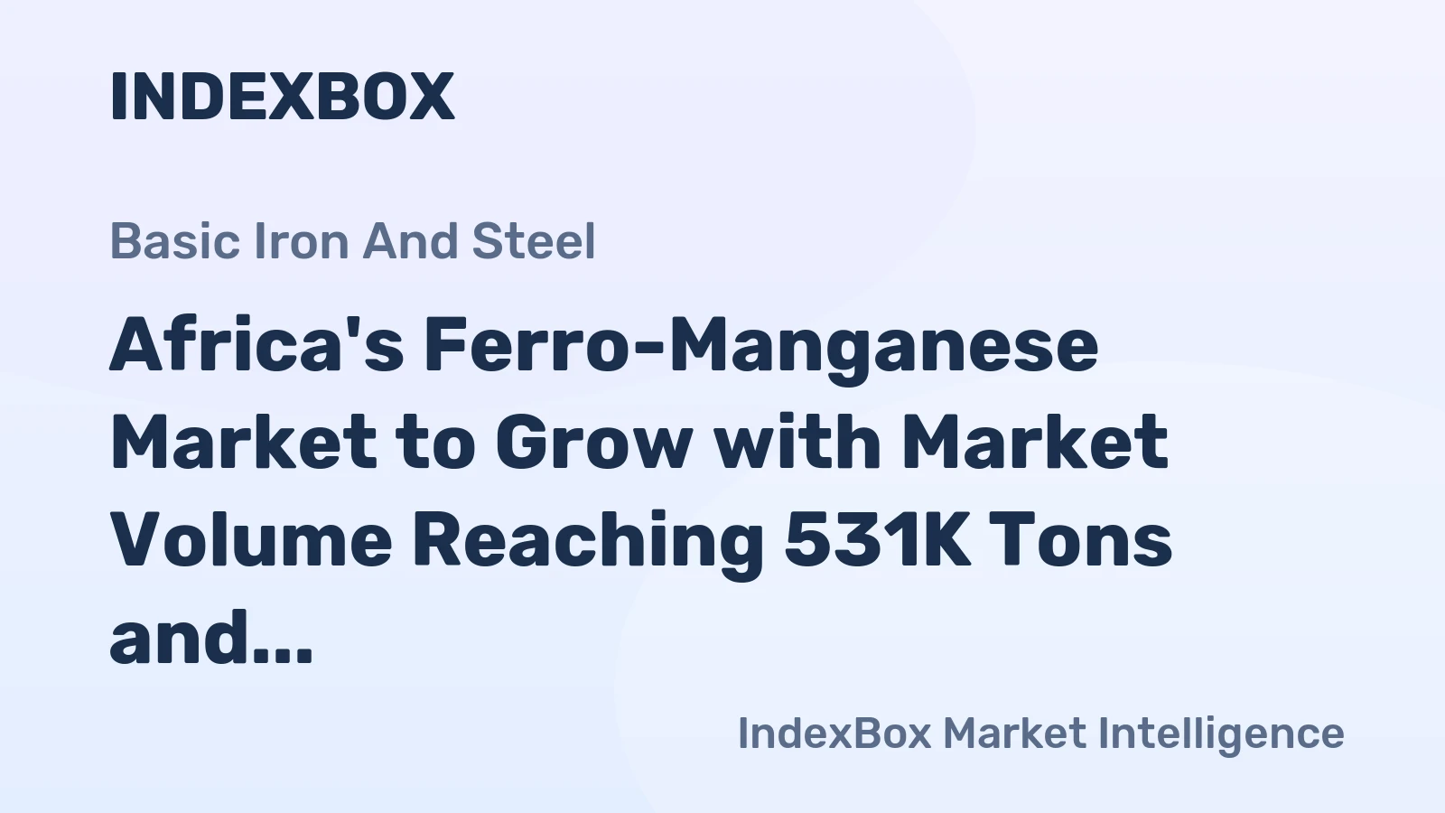 Africa's Ferro-Manganese Market to Grow with Market Volume Reaching 531K Tons and Market Value Reaching $722M by 2035