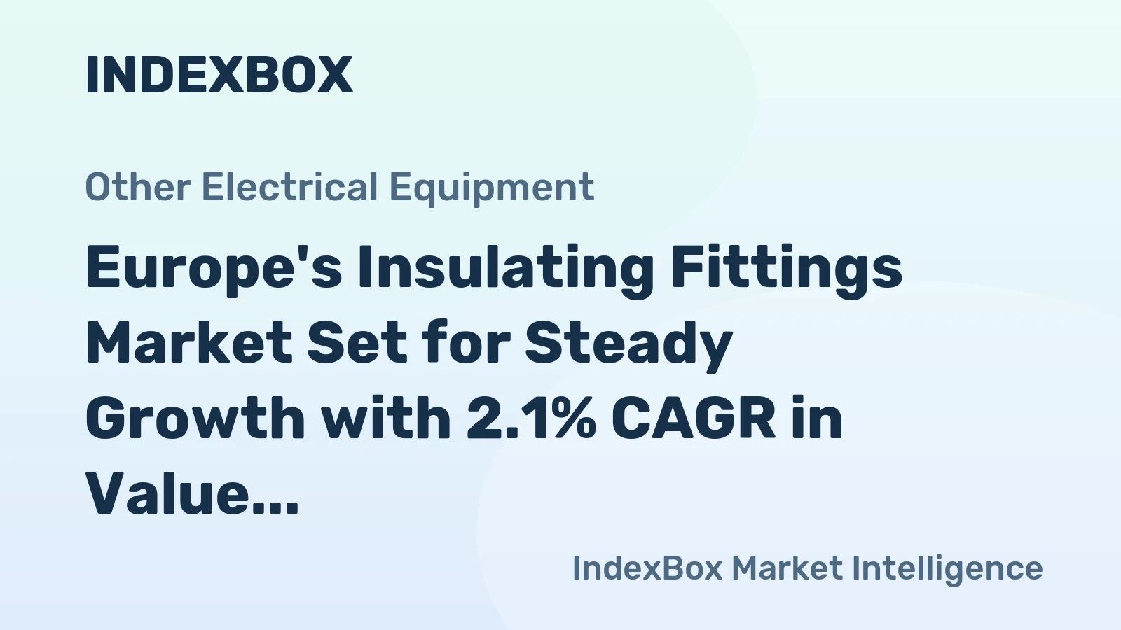 Europe's Insulating Fittings Market Set for Steady Growth with 2.1% CAGR in Value Through 2035