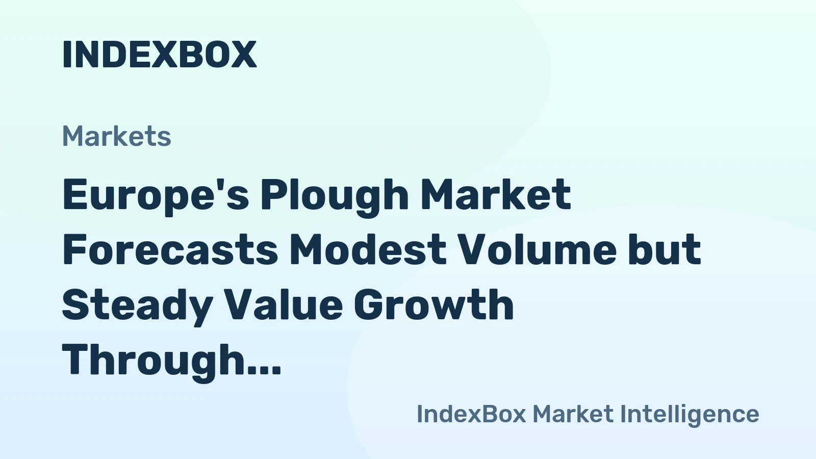 Europe's Plough Market Forecasts Modest Volume but Steady Value Growth Through 2035