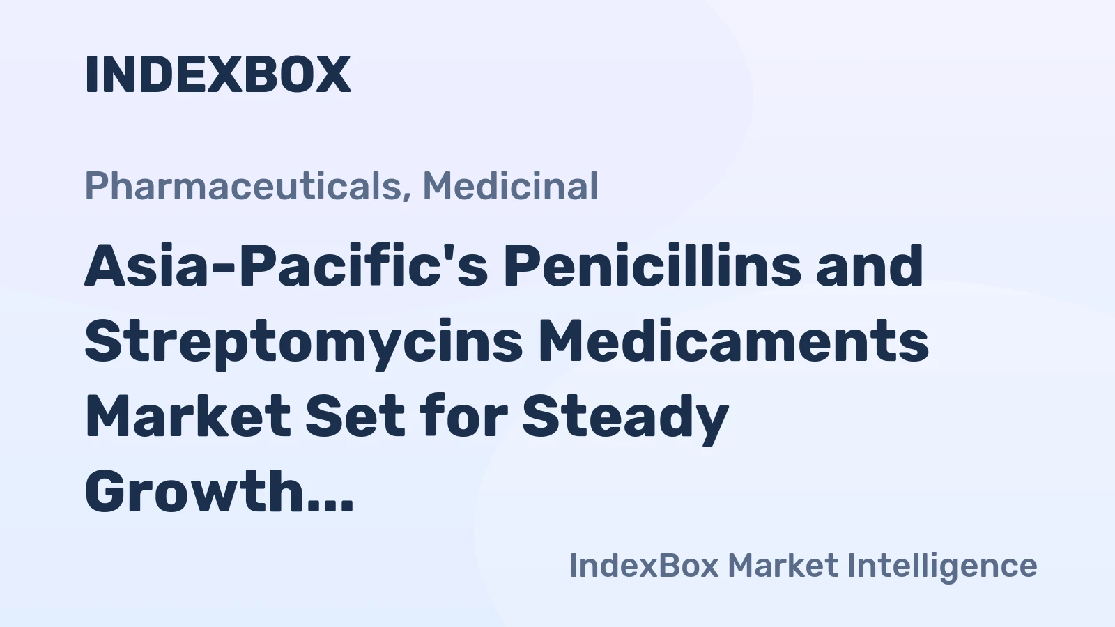Asia-Pacific's Penicillins and Streptomycins Medicaments Market Set for Steady Growth with a 2.3% CAGR in Value