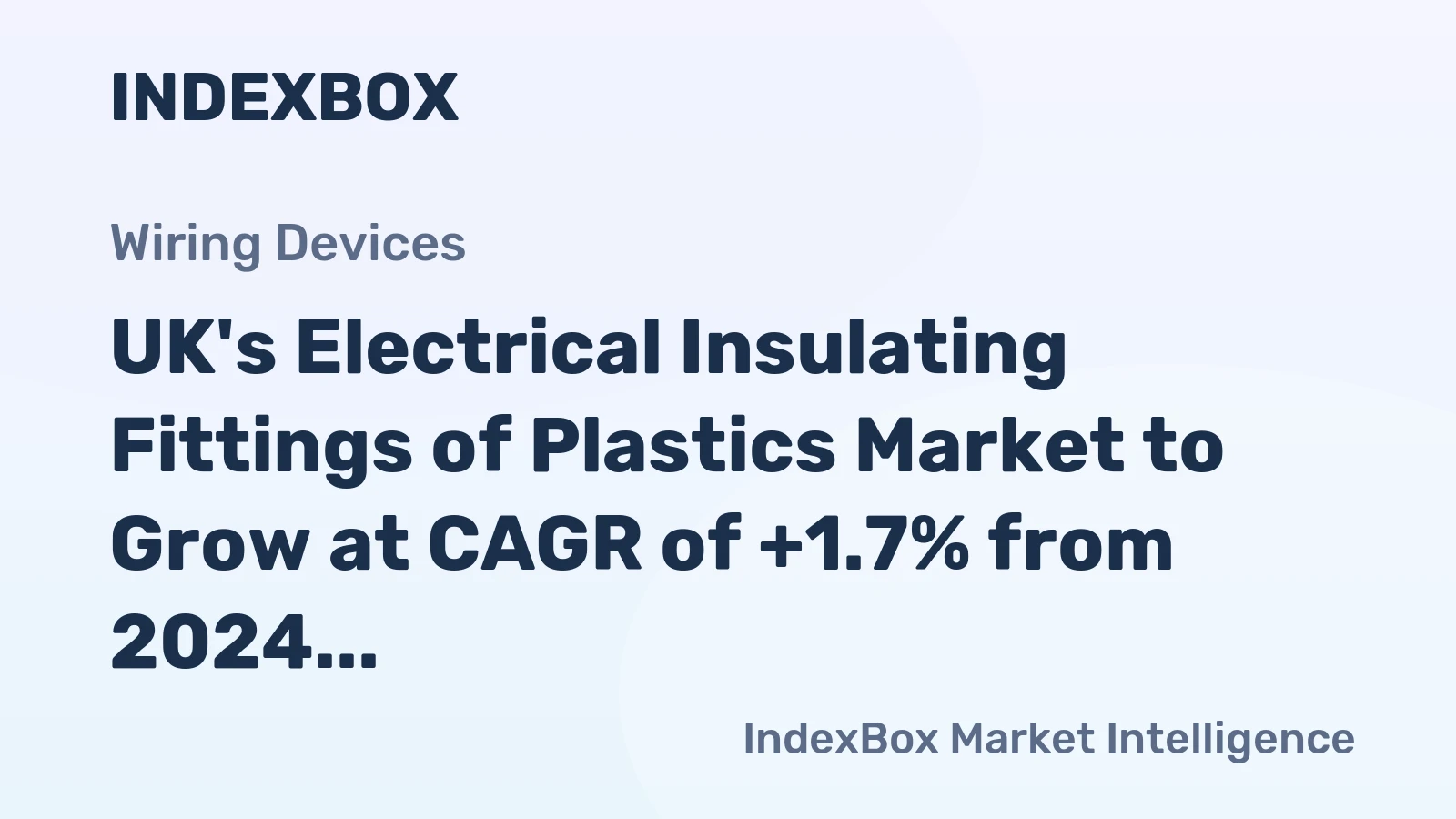 UK's Electrical Insulating Fittings of Plastics Market to Grow at CAGR of +1.7% from 2024 to 2035