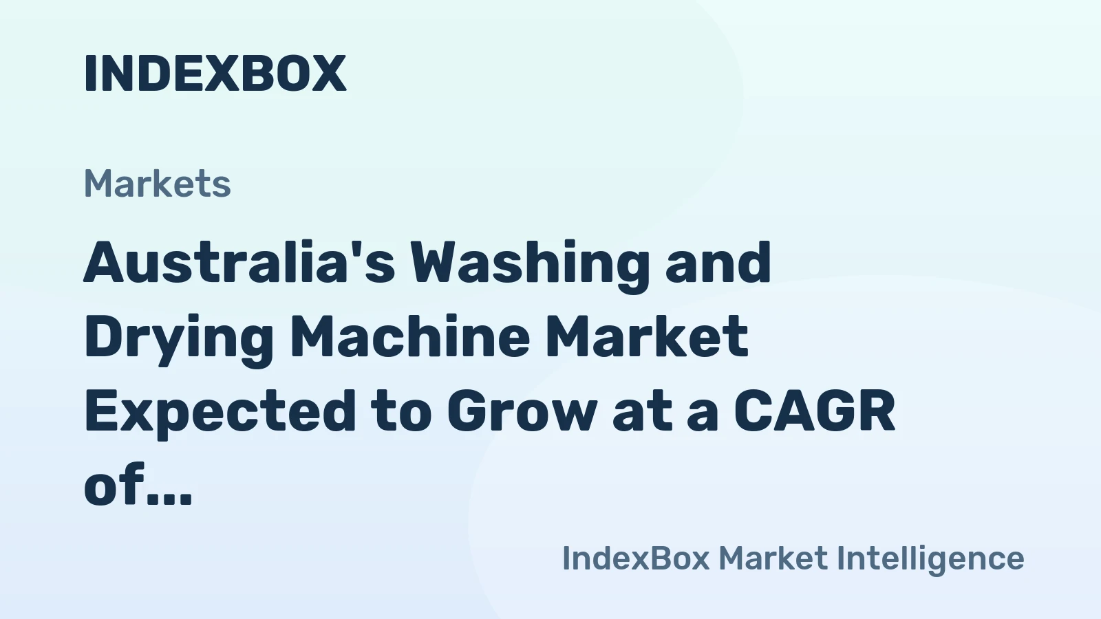 Australia's Washing and Drying Machine Market Expected to Grow at a CAGR of +0.3% over the Next Decade