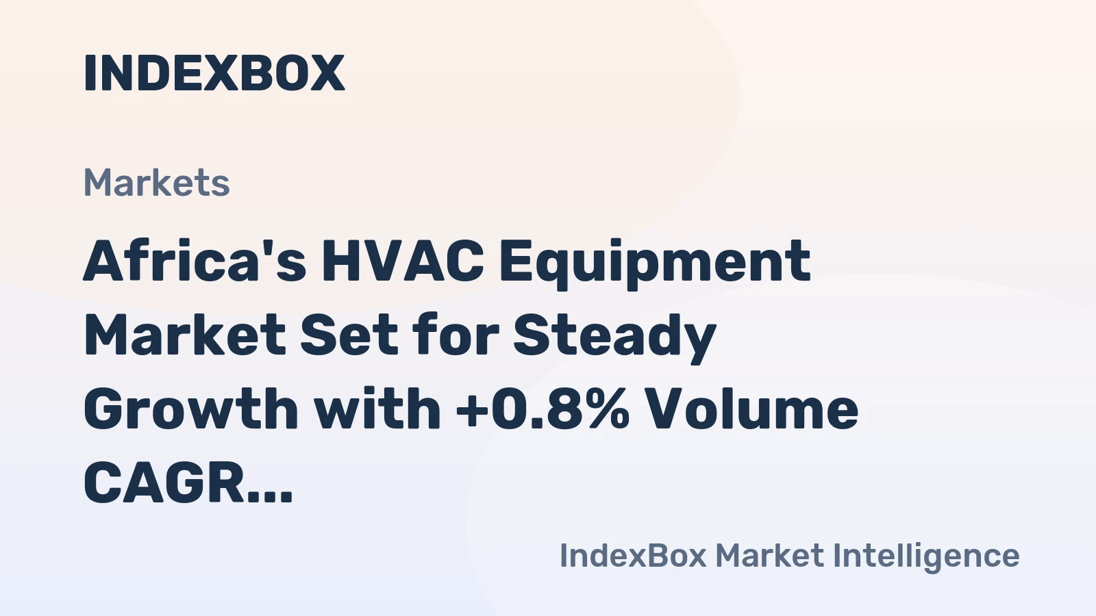 Africa's HVAC Equipment Market Set for Steady Growth with +0.8% Volume CAGR Through 2035