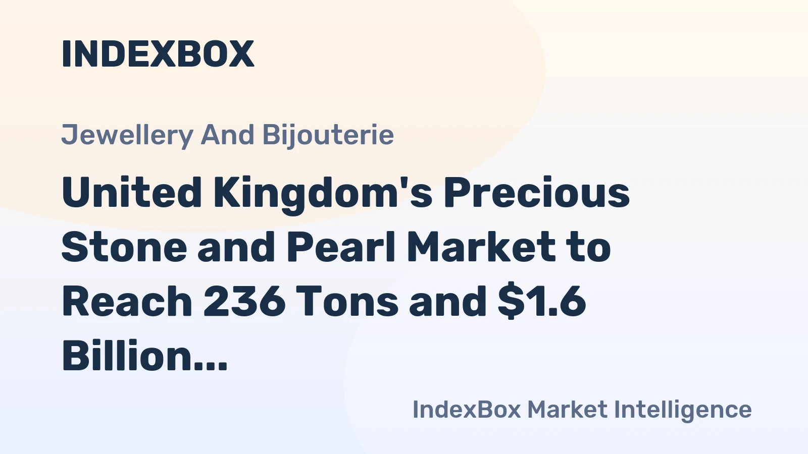 United Kingdom's Precious Stone and Pearl Market to Reach 236 Tons and $1.6 Billion by 2035