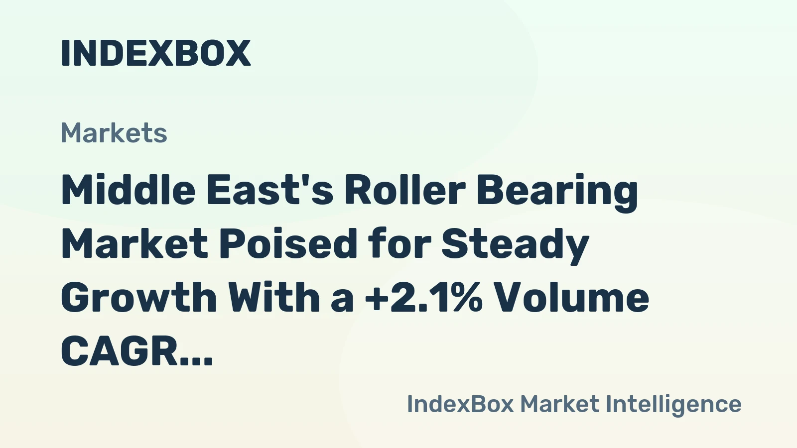 Middle East's Roller Bearing Market Poised for Steady Growth With a +2.1% Volume CAGR Through 2035