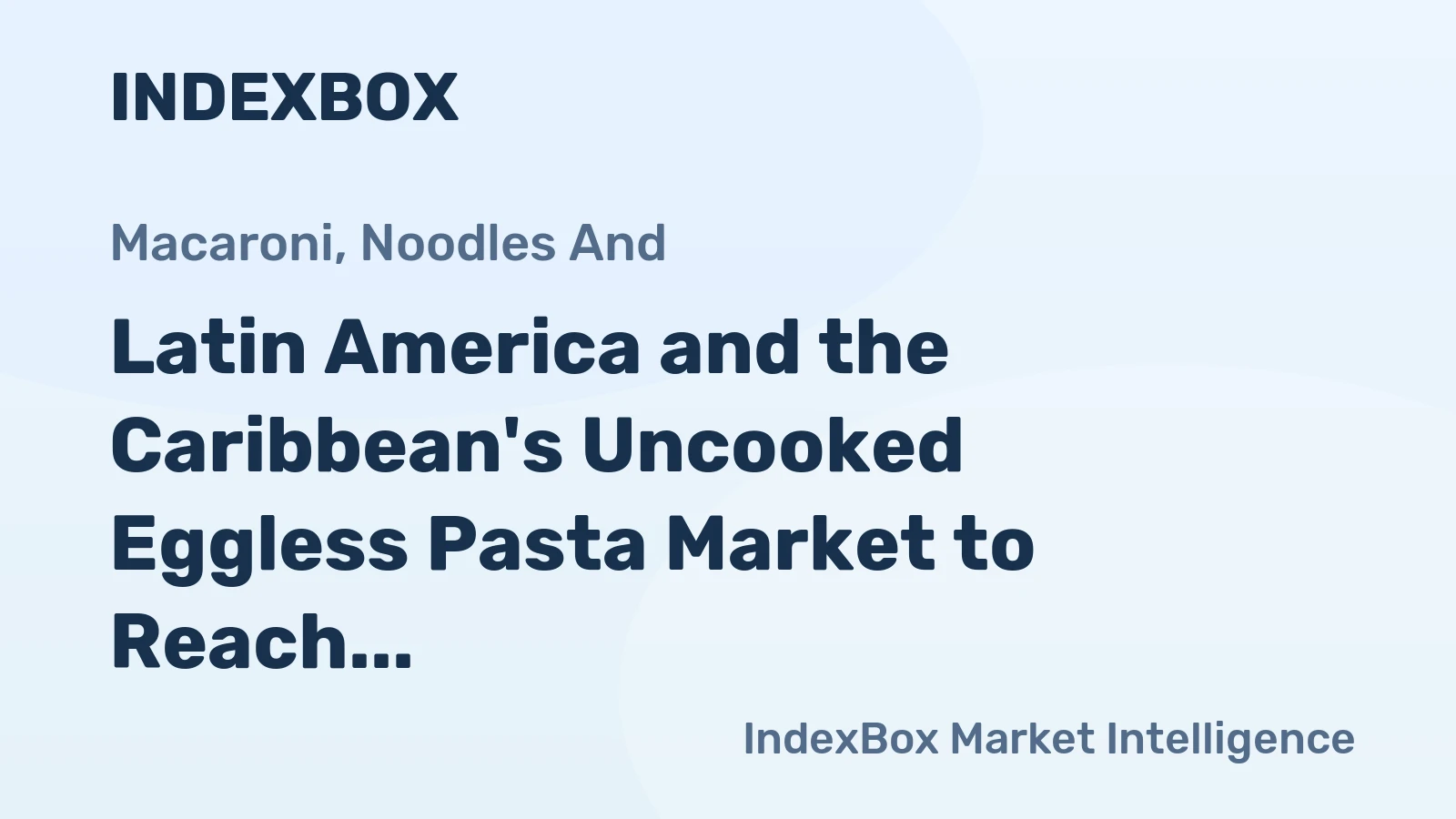 Latin America and the Caribbean's Uncooked Eggless Pasta Market to Reach 3.5M Tons and $4.3B by 2035