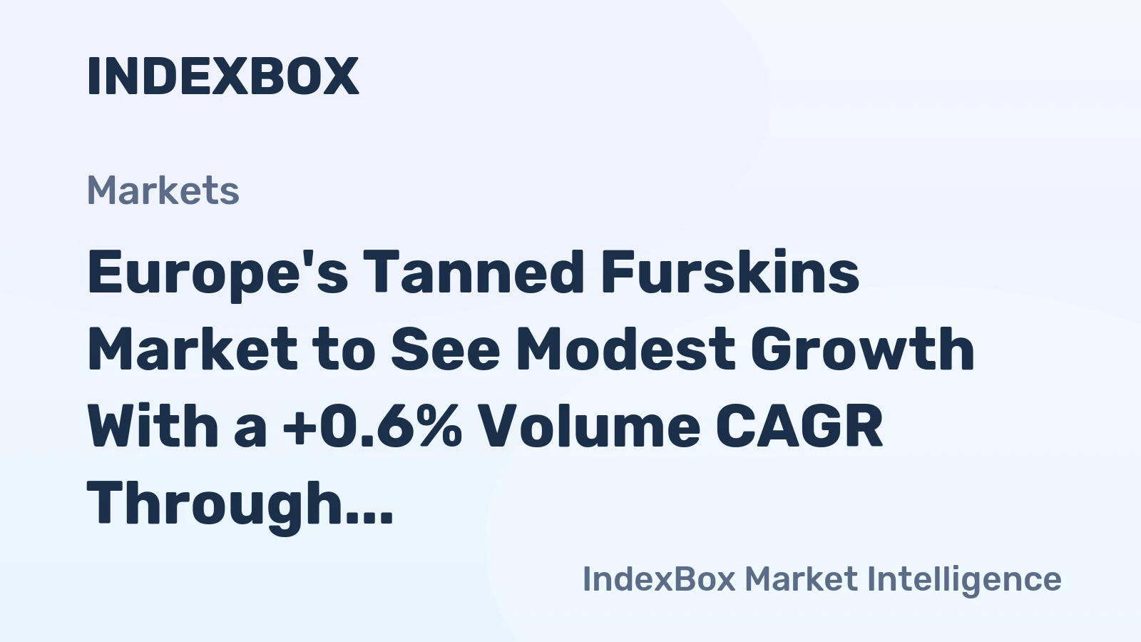 Europe's Tanned Furskins Market to See Modest Growth With a +0.6% Volume CAGR Through 2035