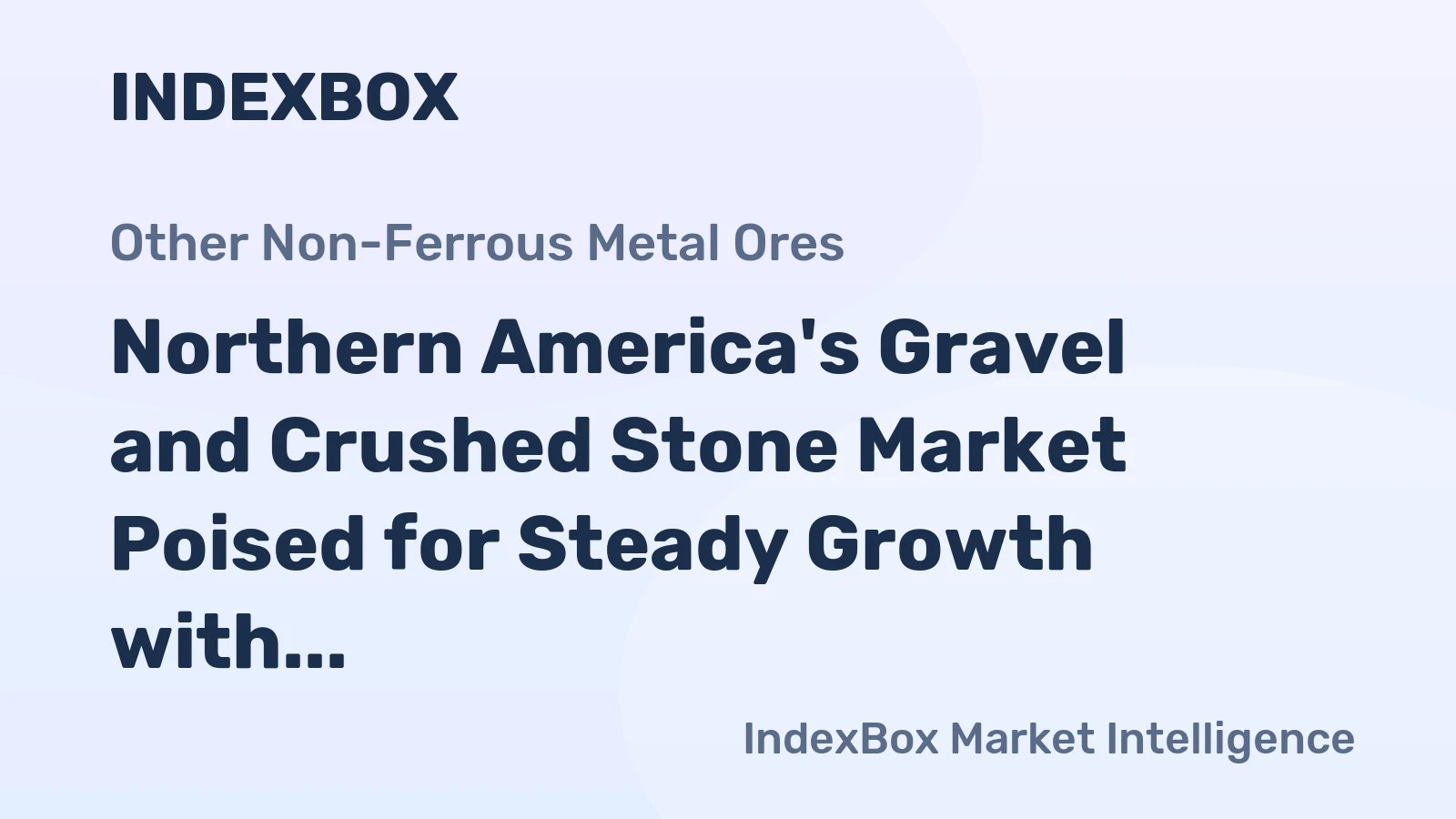 Northern America's Gravel and Crushed Stone Market Poised for Steady Growth with 2% CAGR in Value Through 2035